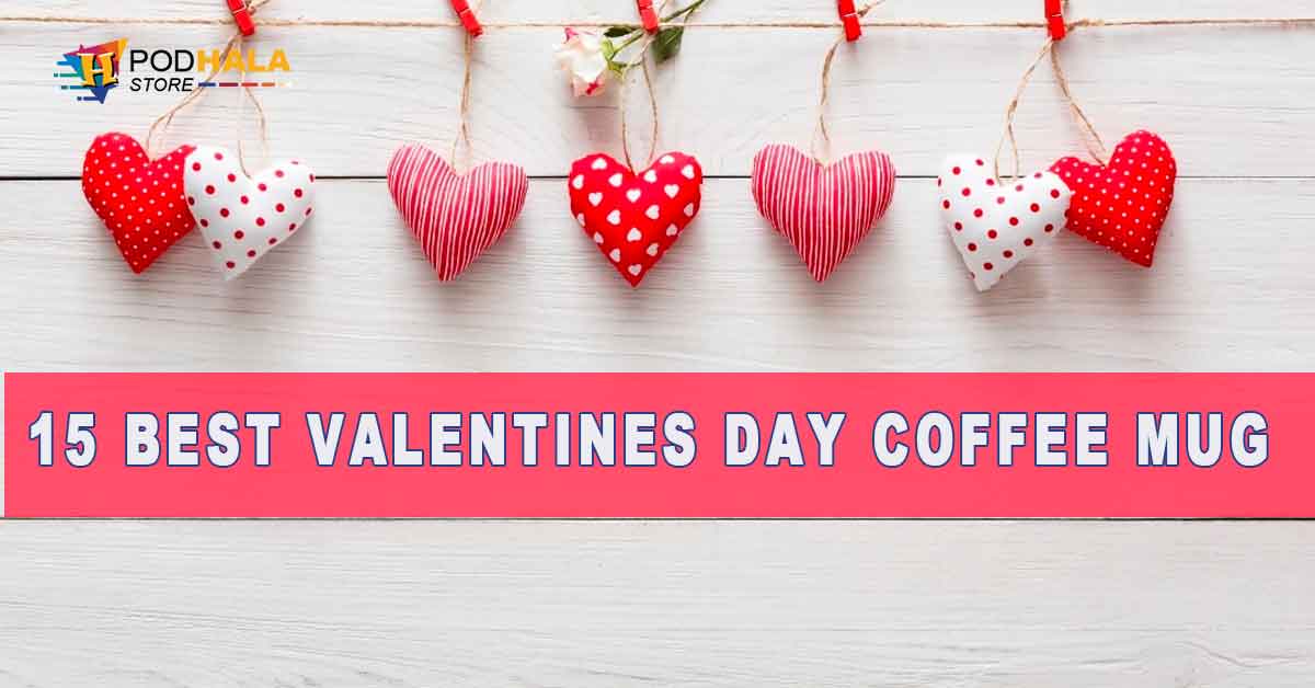 15 Best Valentines Day Coffee Mug Gifts That Will Make Your Loved One Smile