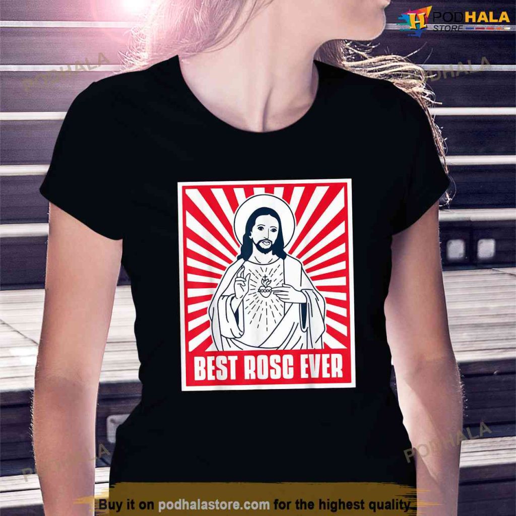 Best ROSC Ever Jesus Shirt - Podhalastore