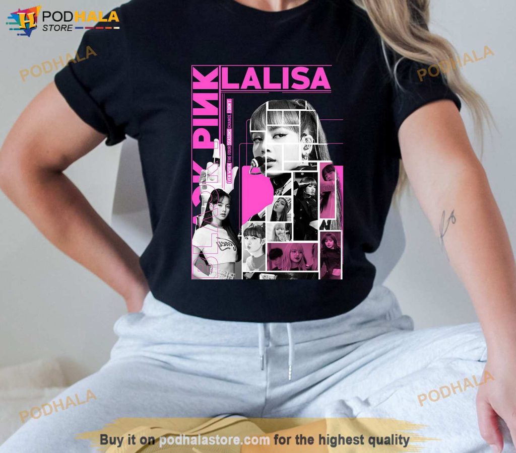 LALISA BLACKPINK Shirt, Lisa Blackpink Merch For Kpop Fans - Podhalastore