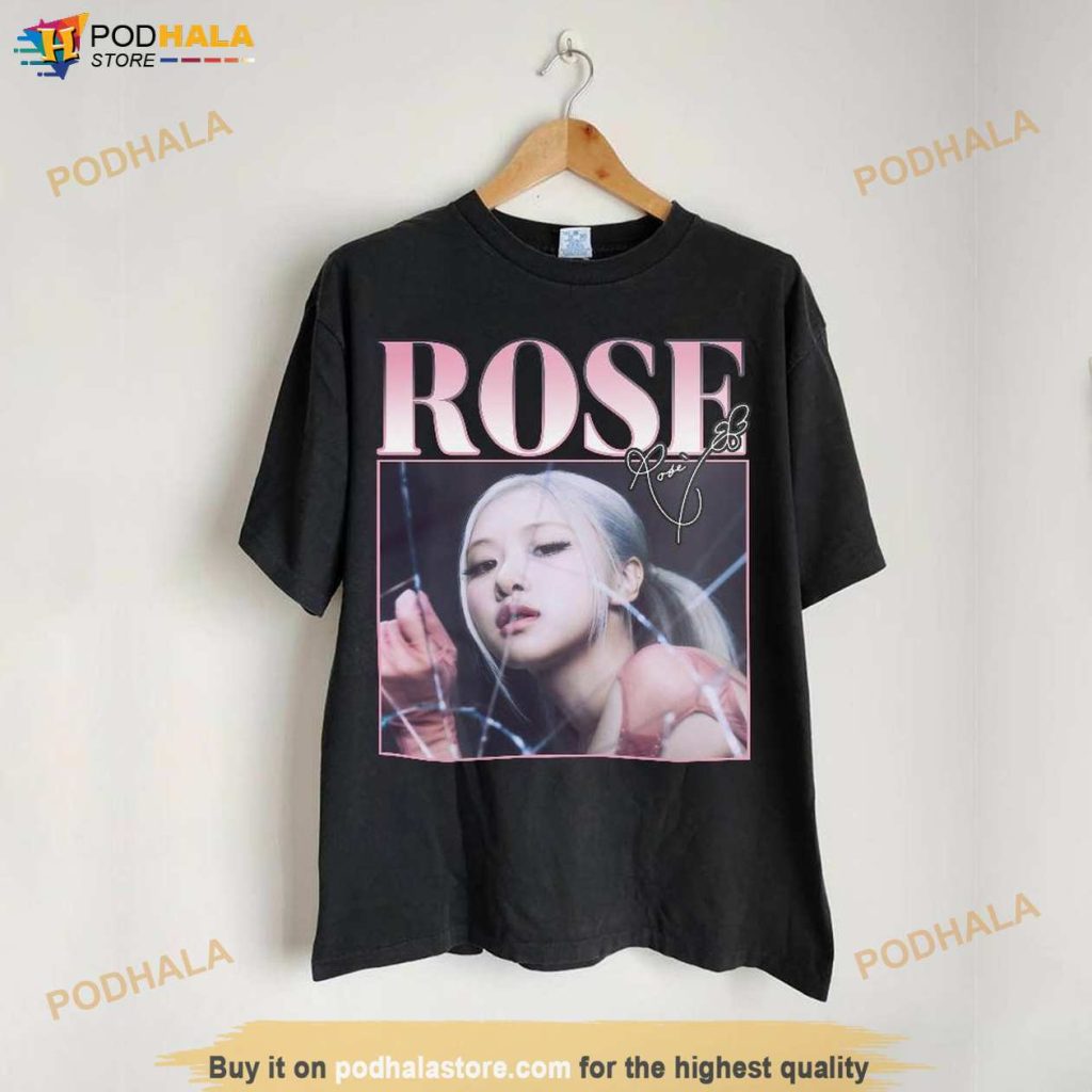 ROSE BLACKPINK Shirt, Rose Blackpink Merch For Kpop Fans - Podhalastore