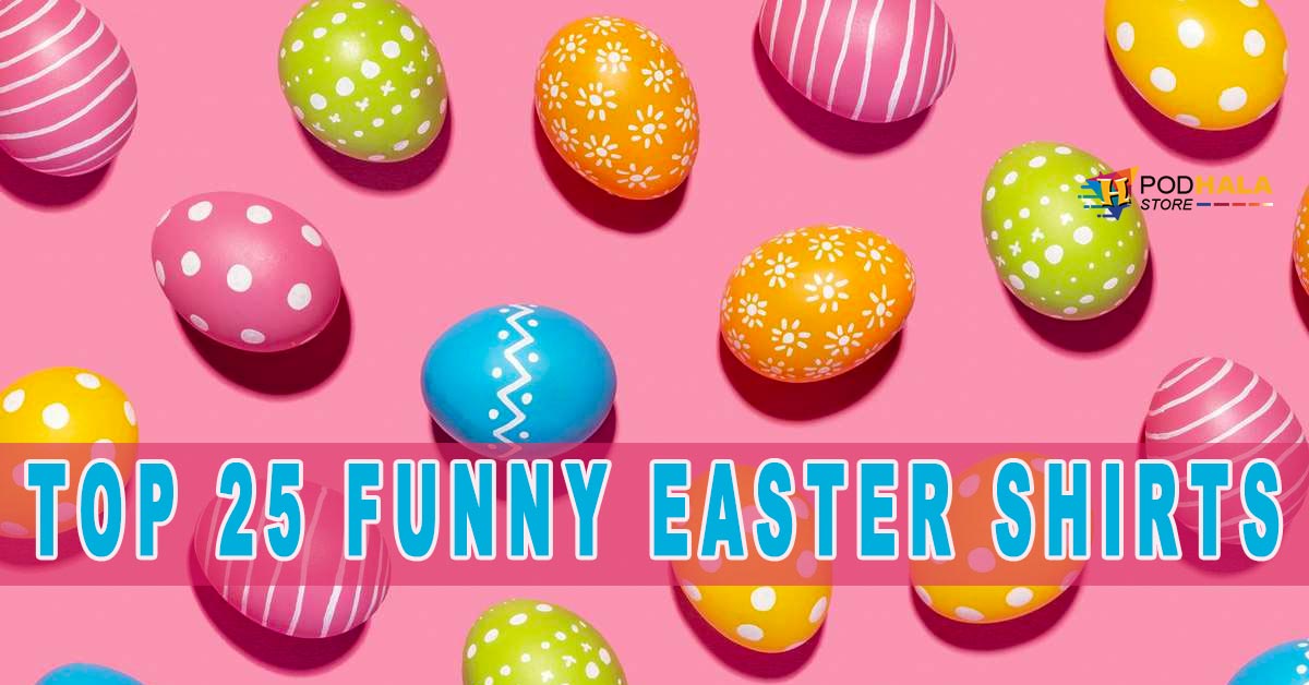 Top 25 Funny Easter Shirts That Will Have You Hopping with Laughter