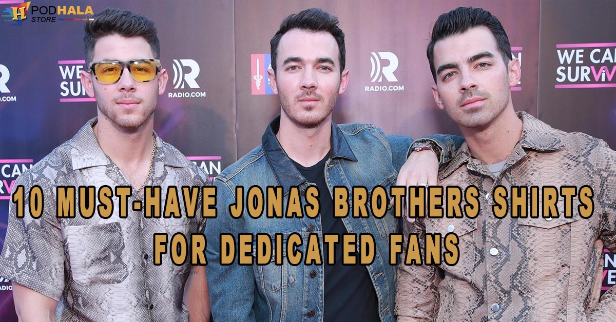 Show Your Fandom: 10 Must-Have Jonas Brothers Shirts for Dedicated Fans