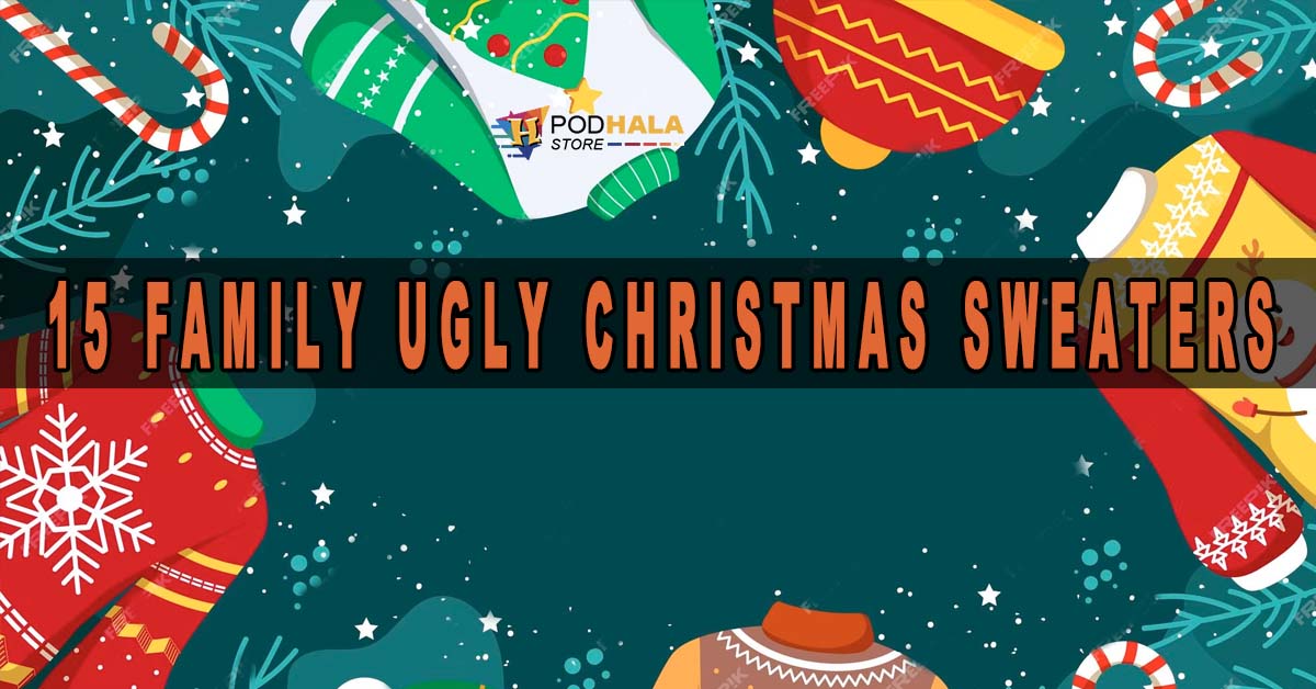 Top 15 Family Ugly Christmas Sweaters to Make Your Holidays Memorable