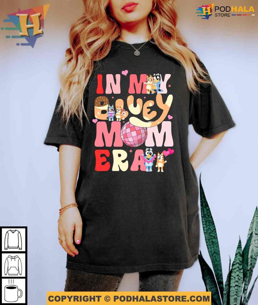 In My Bluey Mom Era Shirt, Bluey Cool Mom Club, Mothers Day Gift Ideas ...