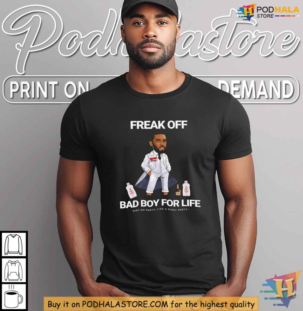 Freak Off Diddy Shirt, Bad Boy For Life Humor Tee, P Diddy Graphic ...